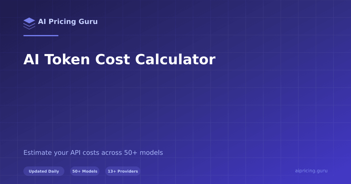 AI Token Cost Calculator (May 2026) — Calculate API Costs | AI Pricing Guru